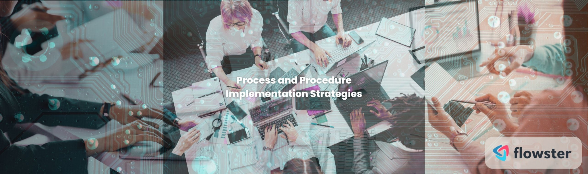 Processes and Procedures: Strategies for How to Effectively Implement in Your Business Flowster