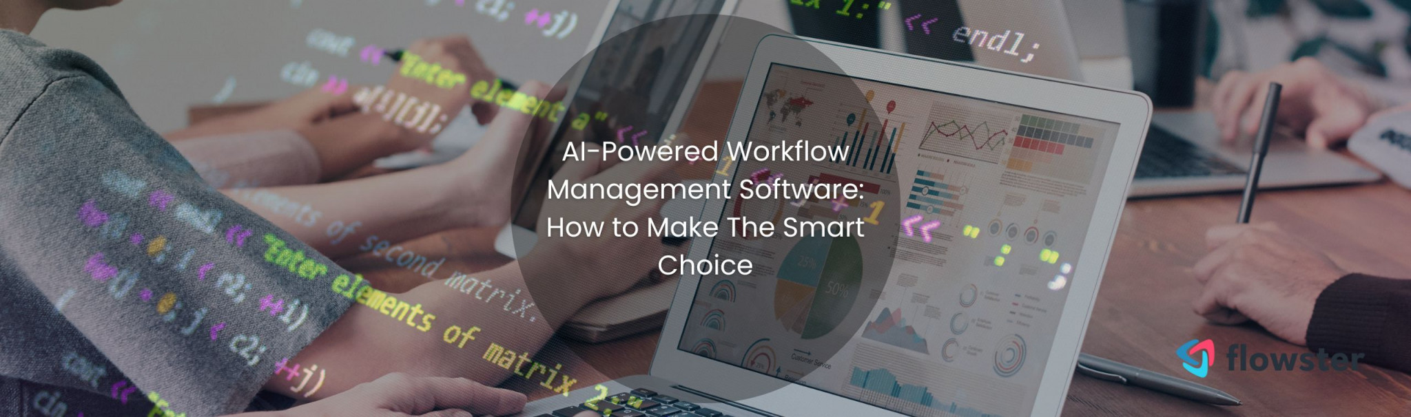 AI-Powered Workflow Management Software: How to Make The Smart Choice Flowster